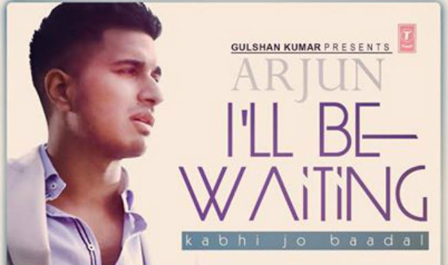 ‘I’ll Be Waiting (Kabhi Jo Baadal Barse)’ song by singer Arjun Feat. Arijit Singh will be your ...