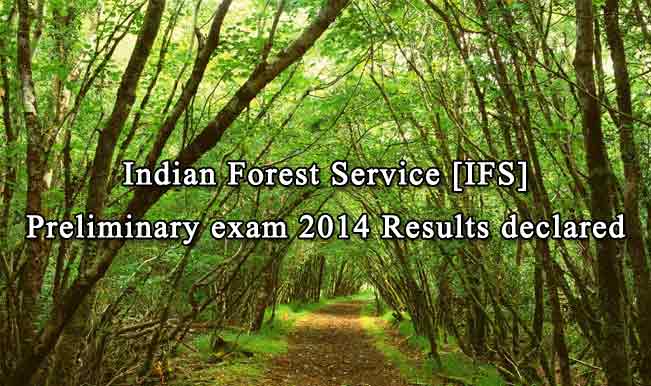 Indian Forest Service (IFS) Preliminary exam 2014: Check results of the ...