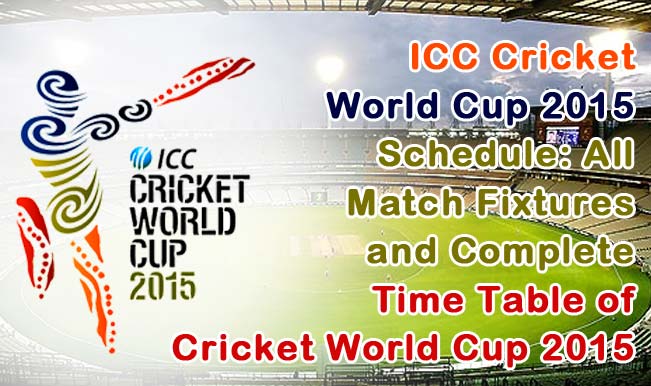2015 Cricket World Cup Schedule: Time Table, Fixture & Venue Details of ...