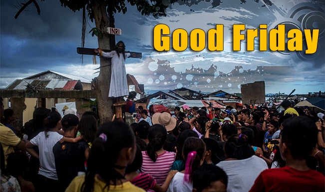 Good Friday: WhatsApp Messages and 5 Things to Know about Good Friday ...
