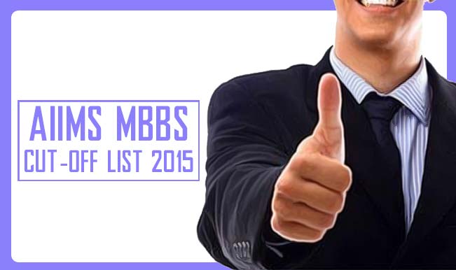 AIIMS MBBS Cut-off list 2015: Check All India Institute of Medical ...