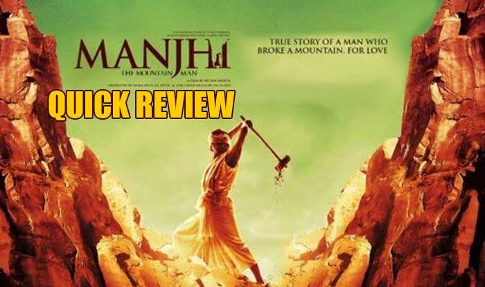 Manjhi – The Mountain Man Quick Review: Nawazuddin Siddiqui starrer is ...