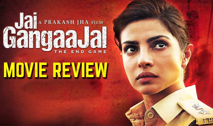 Jai Gangaajal movie review: Priyanka Chopra’s performance deserves an ...