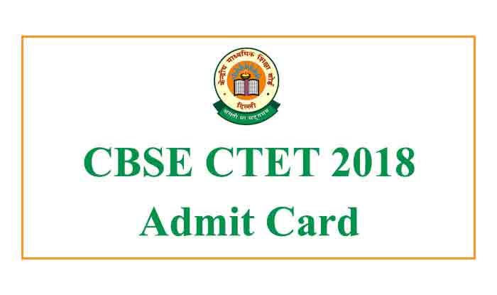 CTET 2018 Admit Cards to be Released Tomorrow on the Official Website ...