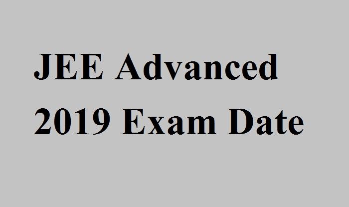 JEE Advanced 2019: 19 मई को होगी परीक्षा, जेईई एडवांस के लिए नोटिफिकेशन ...