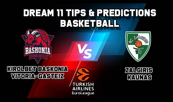 Dream11 Team Kirolbet Baskonia Vitoria-Gasteiz vs Zalgiris Kaunas ...