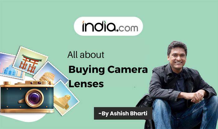 Know Your Lenses: Professional Photographer Ashish Bharti Talks About ...