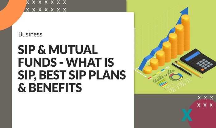 SIP And Mutual Funds - What is SIP? - Best SIP Investment Plans And ...