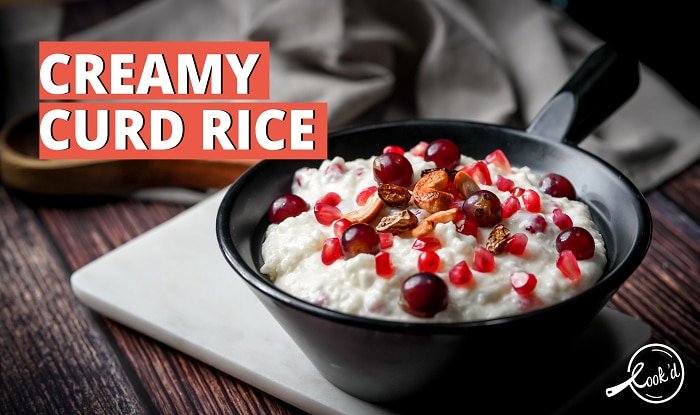 Creamy Curd Rice Recipe: The Easiest Way to Make This South Indian Dish ...