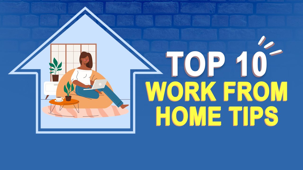 Working from home? We give you Top 10 Work From Home Tips to Increase ...