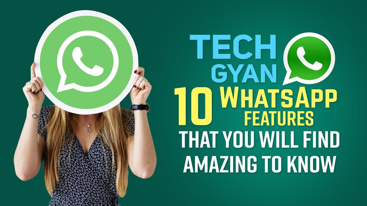 FYI Tech Gyan: 10 WhatsApp Features That You Will Find Amazing To Know