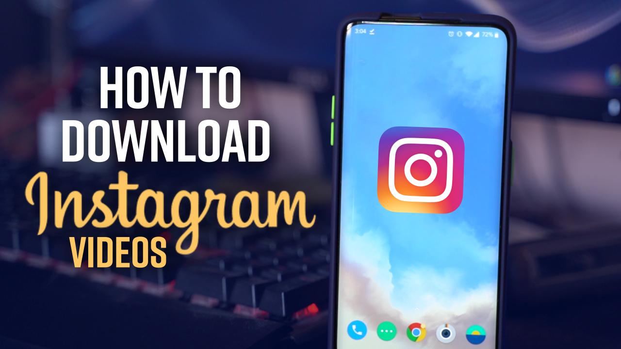 Instagram: Download Instagram Videos By Following These Simple Steps ...