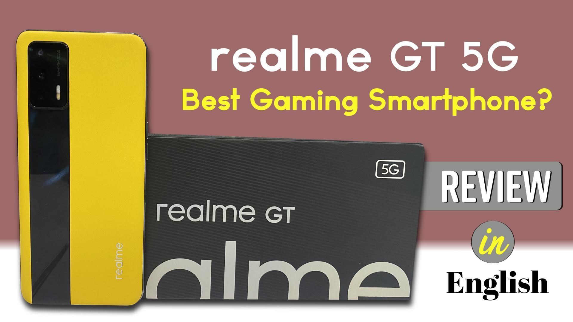 Realme GT 5G: Must Buy Gaming Smartphone; Features, Price ...
