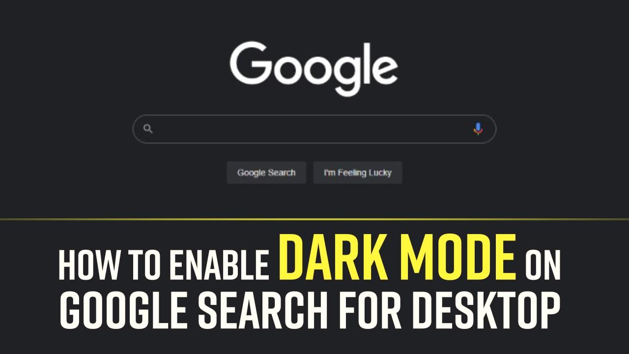 Want To enable Dark Mode On Google Search For Web? Here's How You Can ...