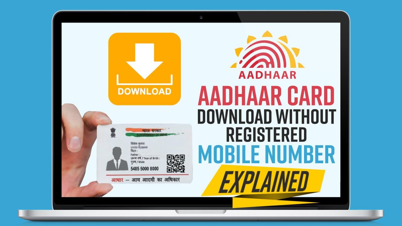 How To Download Aadhaar Card Without Registered Mobile Number Explained How To Download Aadhaar Card Without Registered Mobile Number Explained