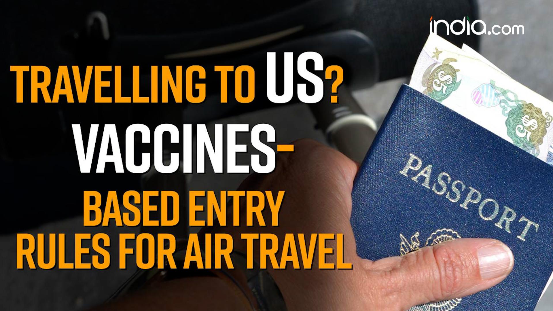 Travelling to US? Vaccine Based Entry Rules For Air Travel EXPLAINED ...