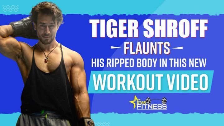 Fitness Tips: Tiger Shroff Flaunts His Ripped Body In New Workout Video ...