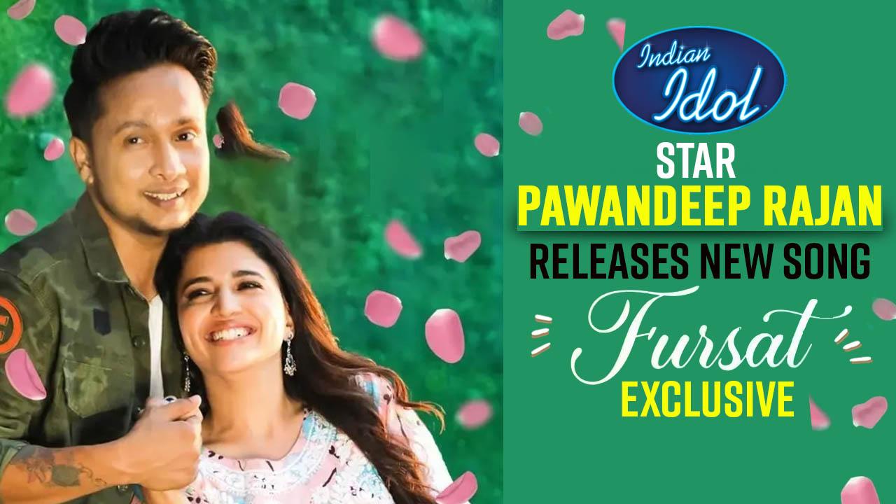 EXCLUSIVE: Indian Idol 12 Winner Pawandeep Rajan On His New Song Fursat ...