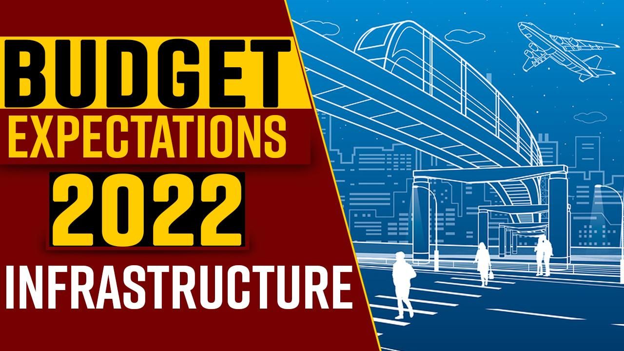 Budget 2022: What Can Infrastructure Sector Expect From Upcoming Budget ...