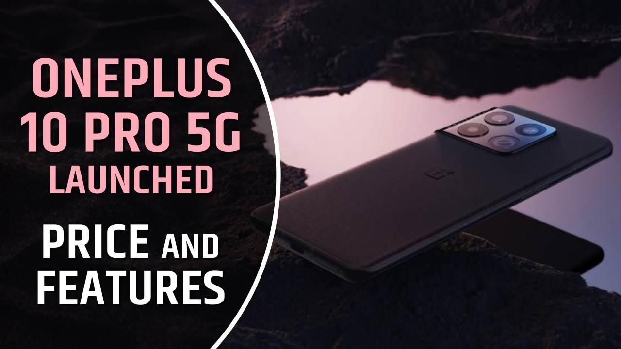 OnePlus 10 Pro 5G With Snapdragon 8 Gen 1 SoC And Triple Rear Camera ...