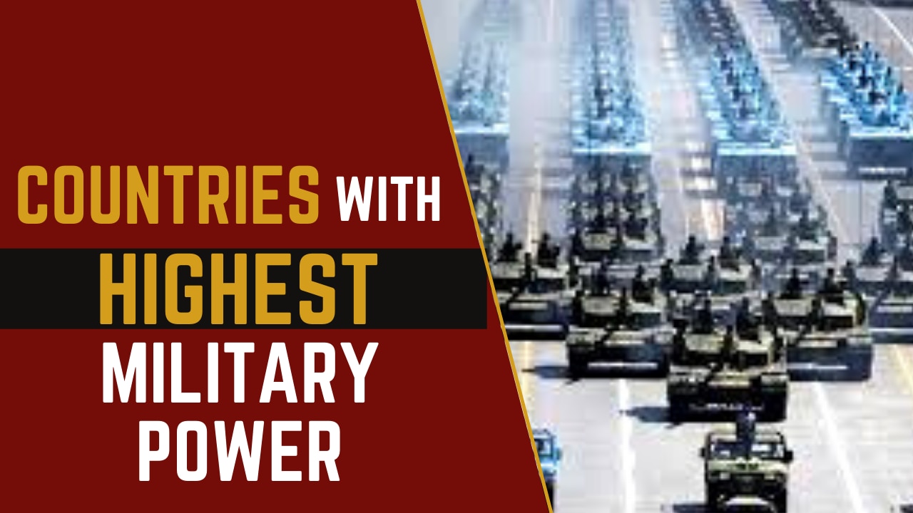 List Of Top Countries With Highest Military Power - Watch