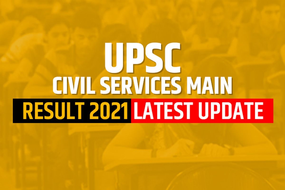 UPSC Civil Services Main Result 2021 to be Out in 4th Week Of March ...