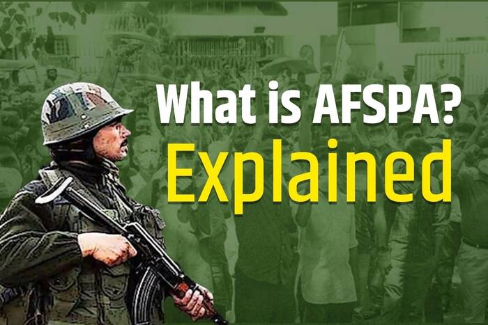 What is AFSPA, And Why Govt