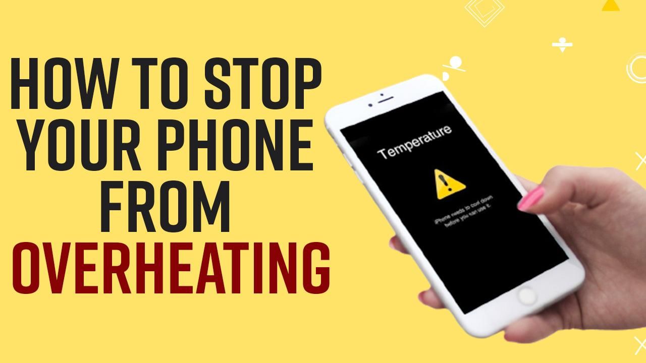 Tutorial Is Your Smartphone Overheating Here Is How You Can Fix It