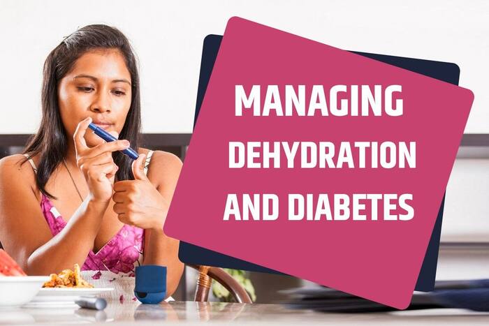 How You Can Manage Diabetes And Dehydration During Summer