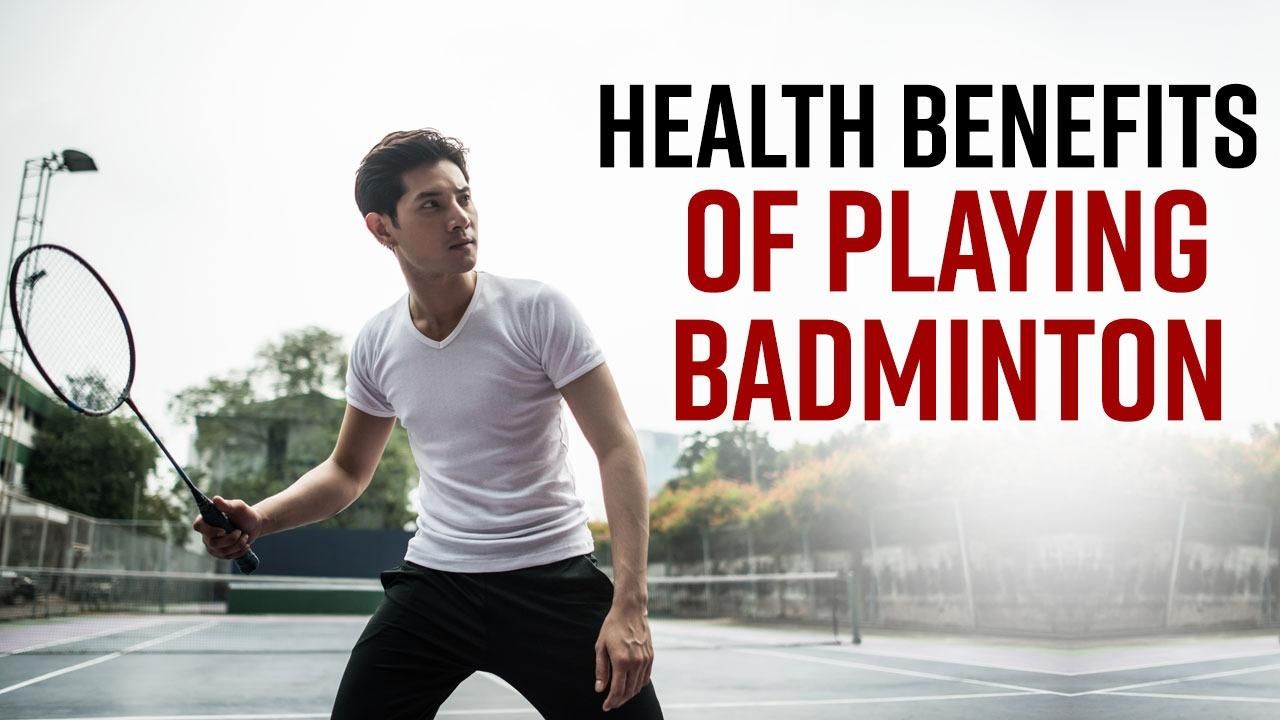 Healthy Benefits Of Badminton at Summer Mathew blog