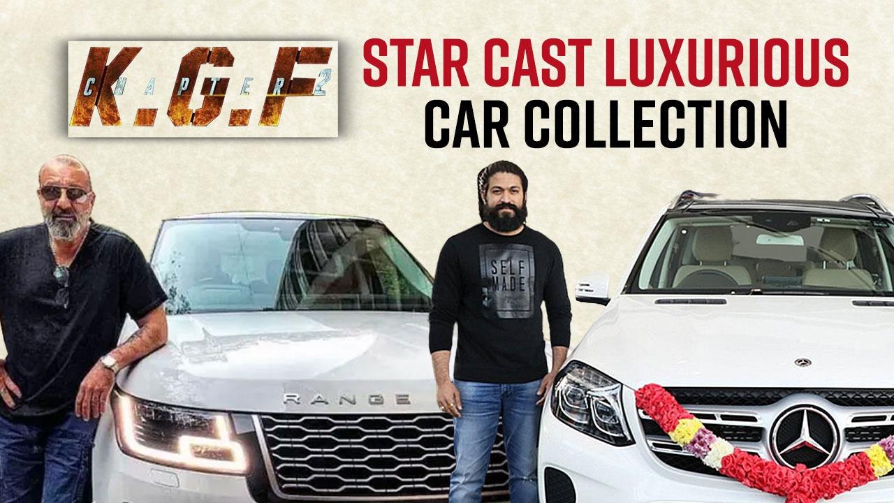 Yash To Sanjay Dutt: Luxurious Cars That The Star Cast Of KGF Chapter 2 ...