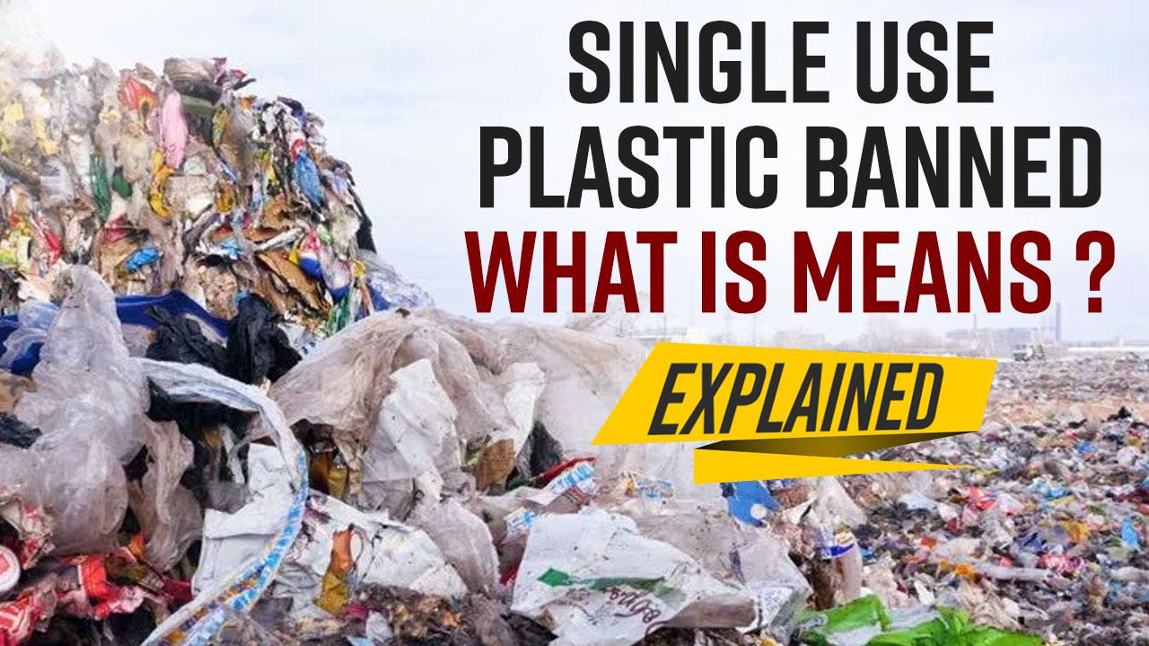 Single Use Plastic Ban: What is Single Use Plastic And Why it Was ...