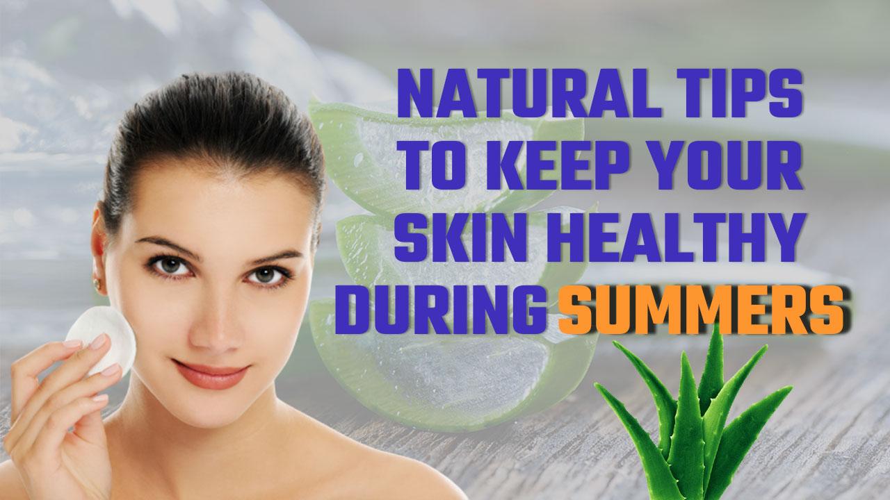 Skincare Tips Best And Effective Natural Remedies To Keep Your Skin