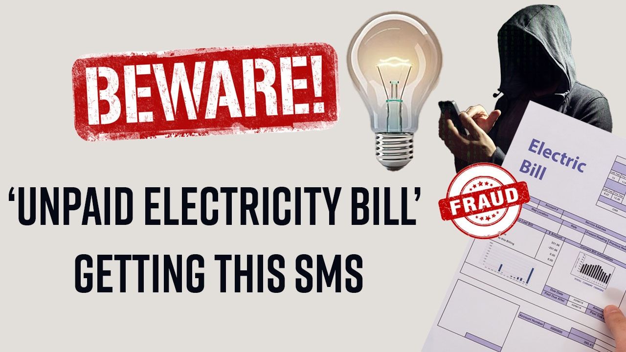 Unpaid Electricity Bill Scam: Fake Messages Can Land You in Trouble ...