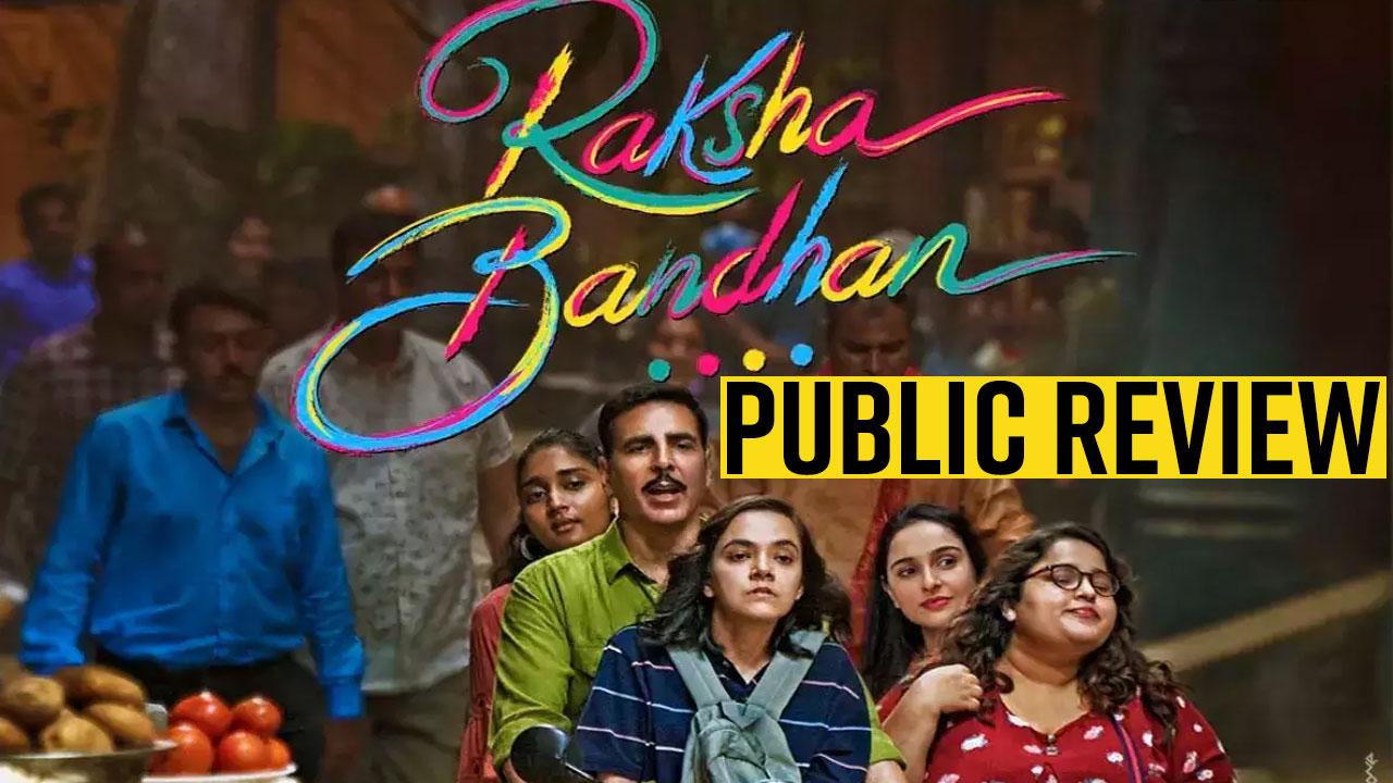 Raksha Bandhan Movie Public Review: After Three Continuous Flop Films ...