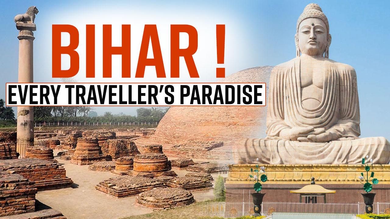 It Is Time You Take a Trip To Bihar, This State is a Travellers Bliss ...