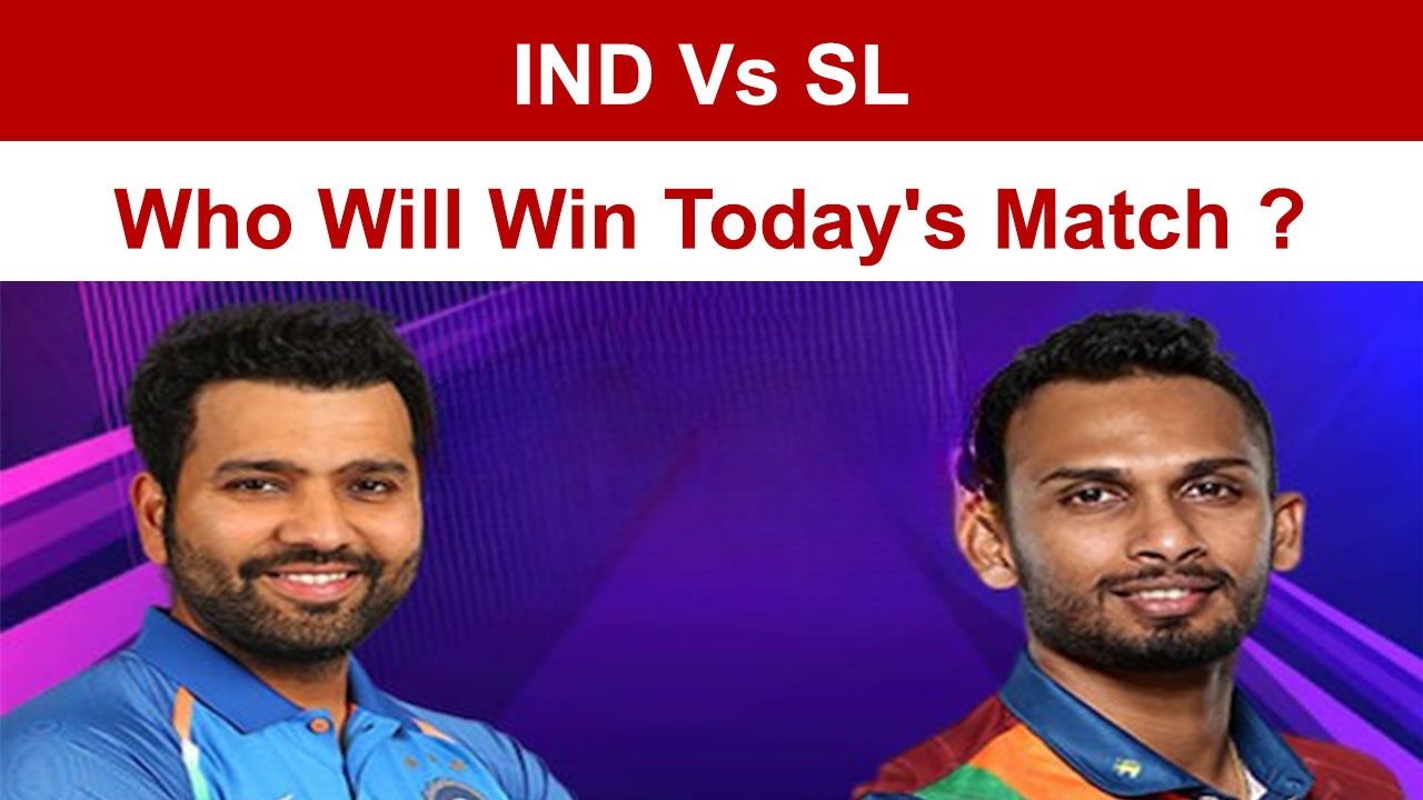 IND Vs SL Asia Cup 2022: India And Sri Lanka All Set To Have A Tough ...