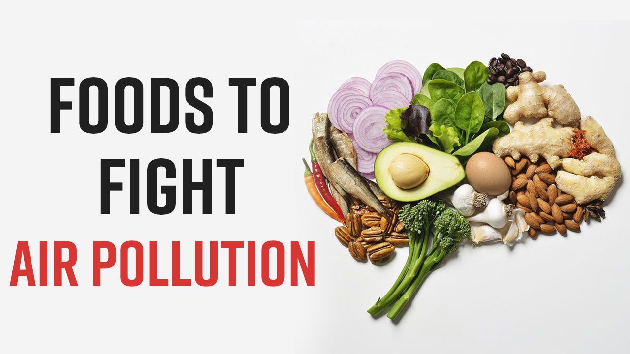 Air Pollution: These 5 Foods Will Protect Your Body From Bad Effects Of ...