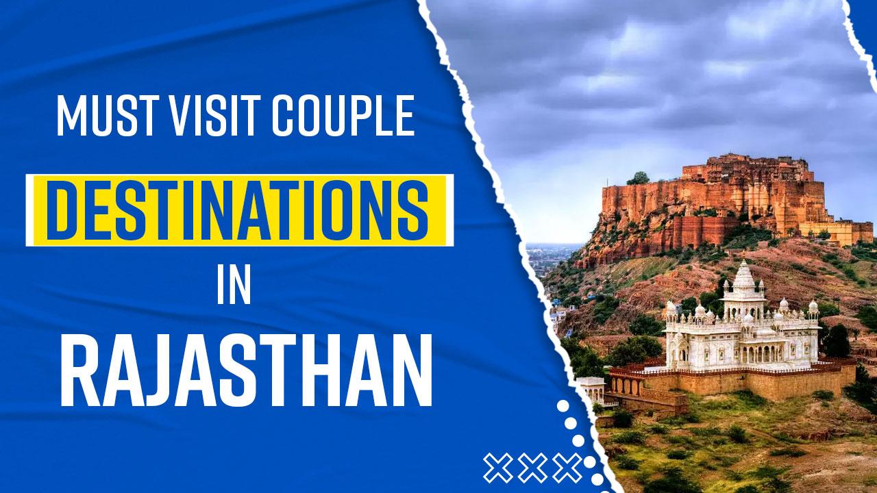 Rajasthan Tourism: Want To Spend A Beautiful Time With Your Partner ...