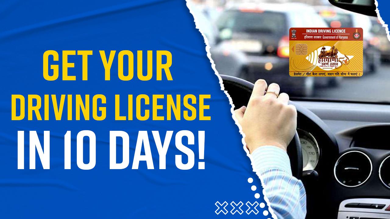 Alert! Driving License Will Now be Processed Within 10 Days, Haryana ...