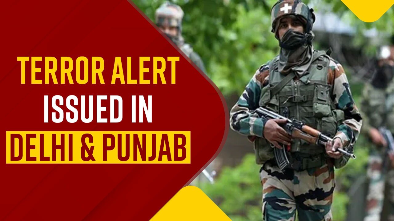 Delhi And Punjab Receive Threats Of IED Blast, Terror Alert Issued ...