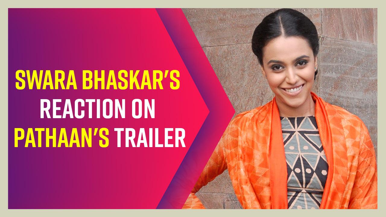 Pathaan Trailer Release: Swara Bhaskar Makes This Controversial ...