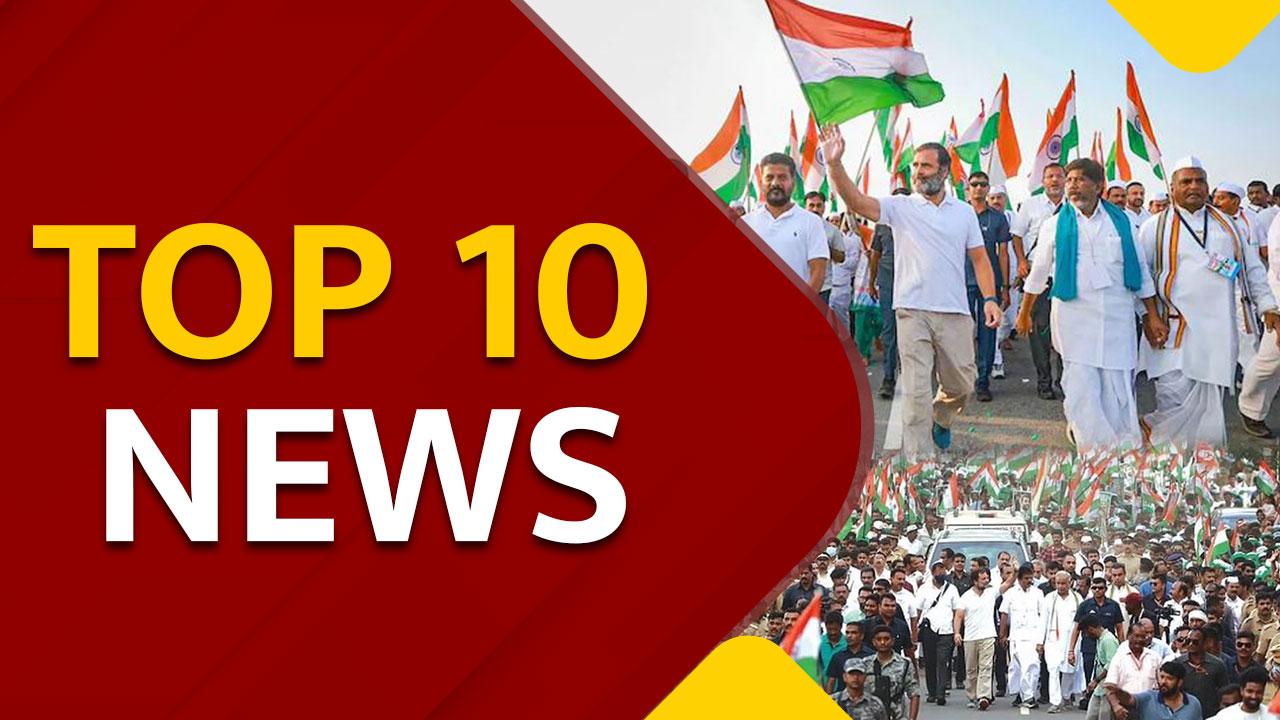 Top 10 News: Rahul Gandhi Bharat Jodo Yatra To Reach Panipat, Rahul ...