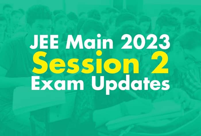JEE Main 2023 Session 2 Exam City Slip, Admit Card Awaited; Tentative Schedule Here