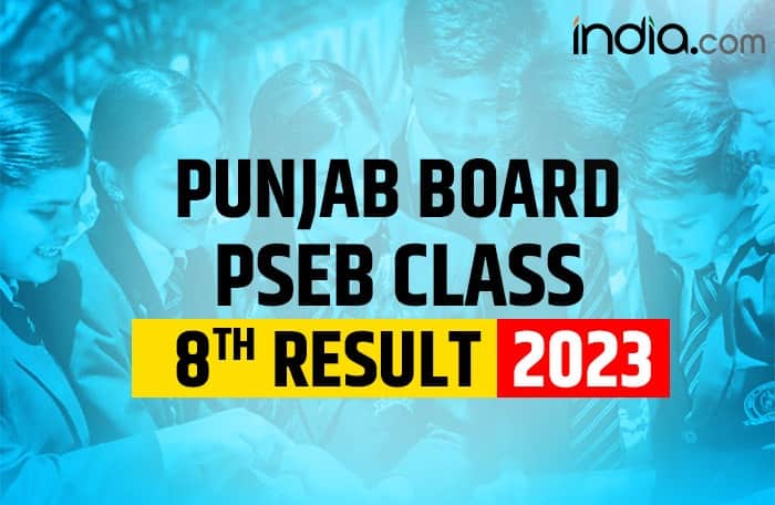 PSEB Class 8th Result 2023 Highlights: Punjab Board 8th Result Declared at pseb.ac.in, Pass ...