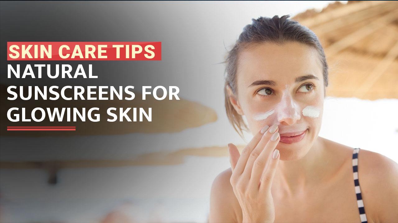 Skincare Tips: Natural And Effective Sunscreens That Will Protect Your ...