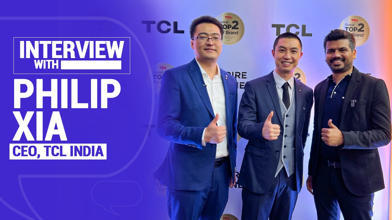 Exclusive Interview with TCL India, CEO Philip Xia and Sales and SCM ...