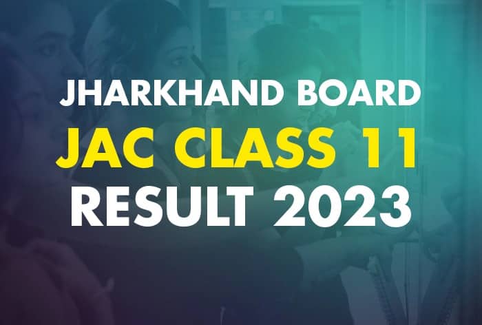 Jharkhand Board JAC Class 11 Result 2023 Declared, 98.15% Students Pass ...