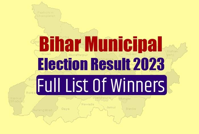 Bihar Municipal Election Result 2023 LIVE: Full List of Winners