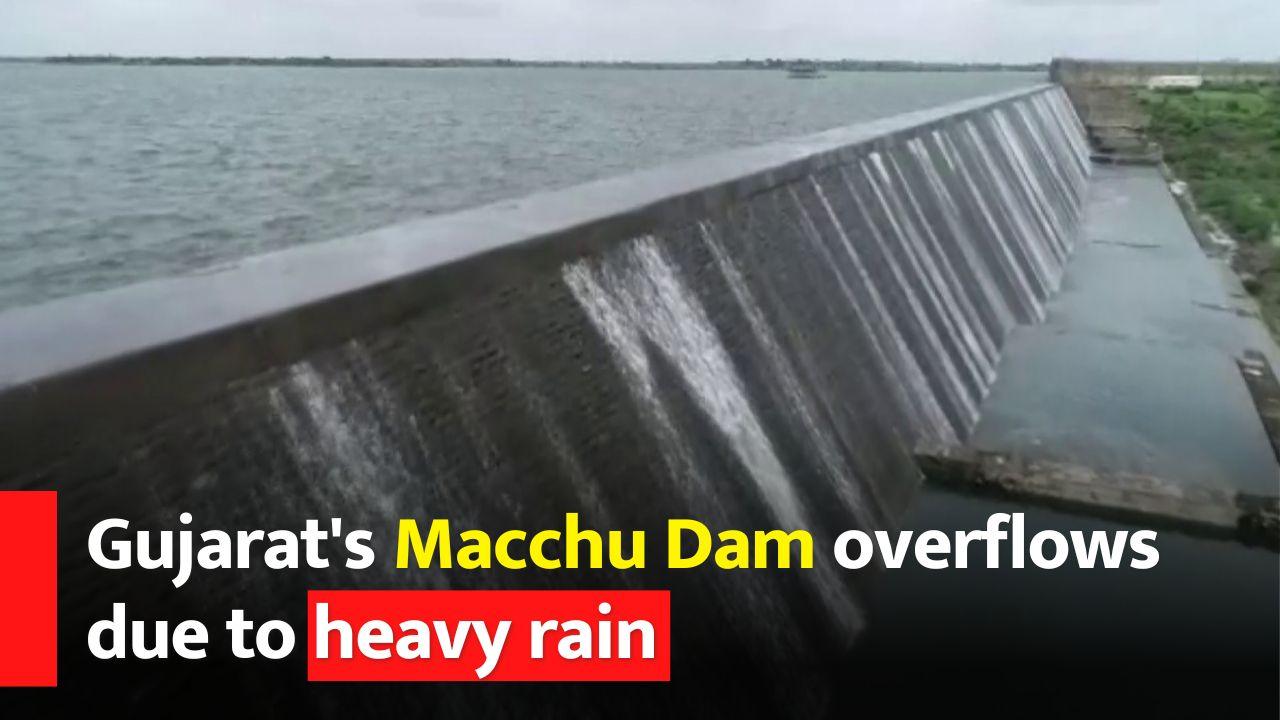 Gujarat Floods: Machhu Dam In Gujarat’s Morbi Overflows Due To Heavy ...
